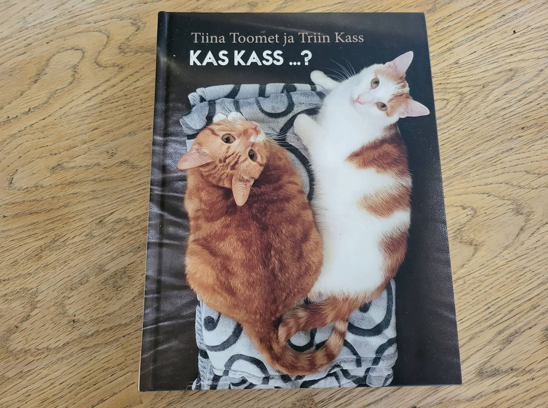 Kas Kass ... Triin Kass Ja Tiina Toomet - Raamatugalerii